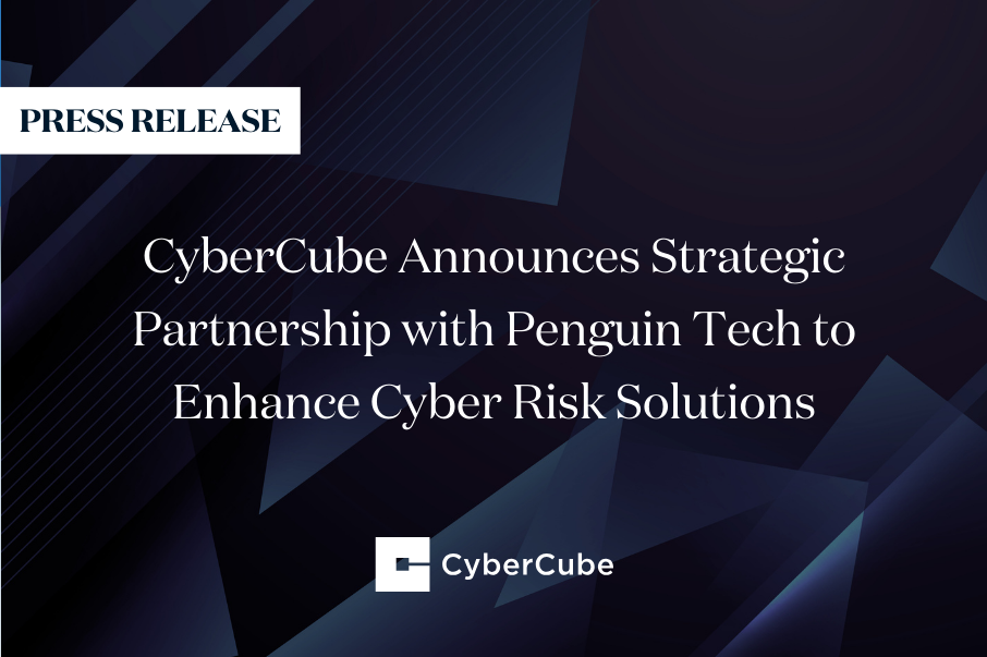CyberCube Announces Strategic Partnership with Penguin Tech to Enhance Cyber Risk Solutions